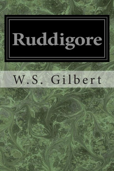 Ruddigore: Or The Witch's Curse by W.S. Gilbert, Paperback | Barnes ...