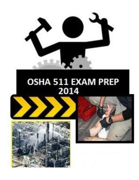 OSHA 511 Exam Prep: From Those Who Just Took the Test. by Medic Smith ...
