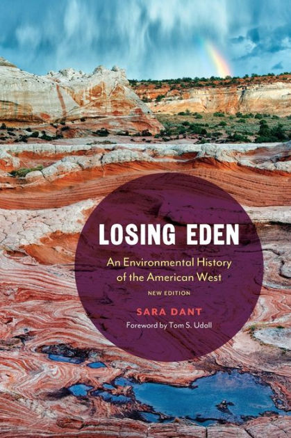 Losing Eden: An Environmental History of the American West by Sara Dant ...