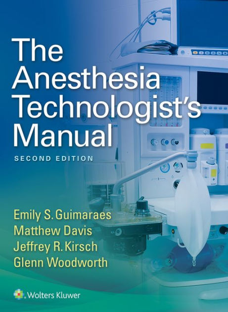 The Anesthesia Technologist's Manual by Emily Guimaraes, Matthew Davis ...