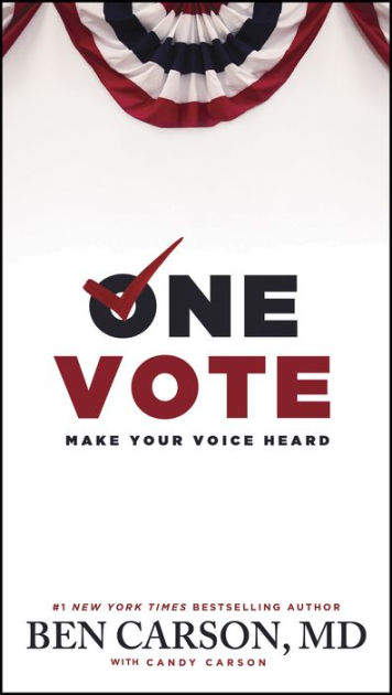 One Vote: Make Your Voice Heard by Ben Carson | eBook | Barnes & Noble®