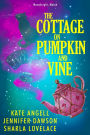 The Cottage on Pumpkin and Vine by Kate Angell, Jennifer Dawson, Sharla ...