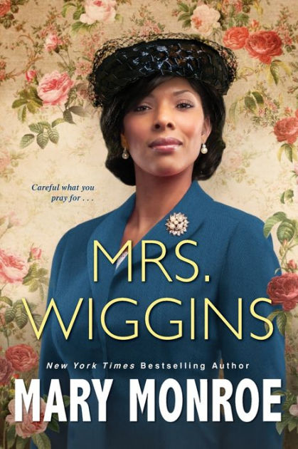 Mrs. Wiggins by Mary Monroe, Paperback | Barnes & Noble®