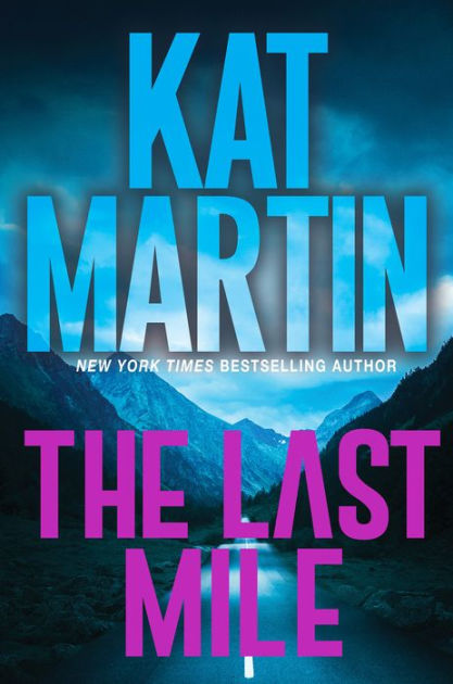 The Last Mile by Kat Martin, Hardcover | Barnes & Noble®