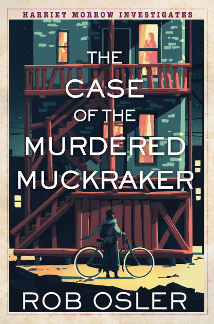 The Case of the Murdered Muckraker by Rob Osler, Hardcover | Barnes ...