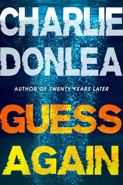 Guess Again by Charlie Donlea, Hardcover | Barnes & Noble®