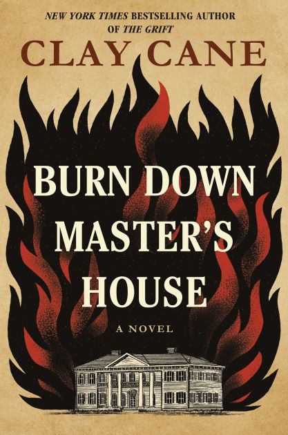 Burn Down Master's House: A Novel by Clay Cane, Hardcover | Barnes & Noble®