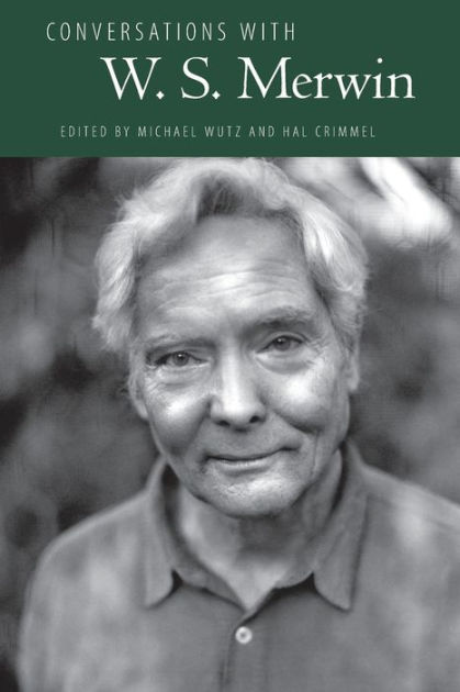 Conversations with W. S. Merwin by Michael Wutz, Paperback | Barnes ...