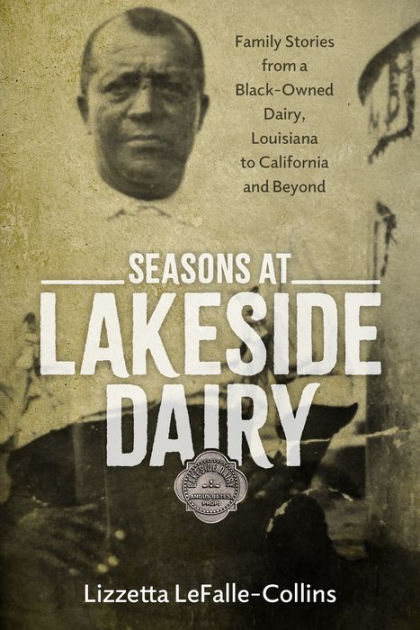 Seasons at Lakeside Dairy: Family Stories from a Black-Owned Dairy ...