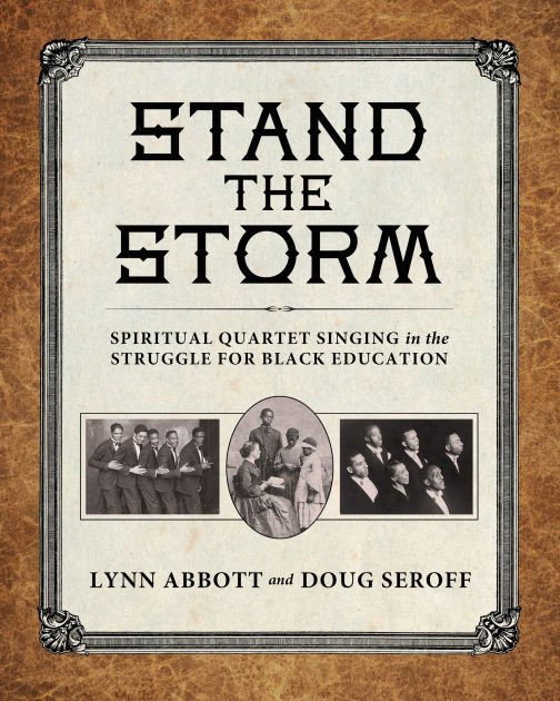 Stand the Storm: Spiritual Quartet Singing in the Struggle for Black ...