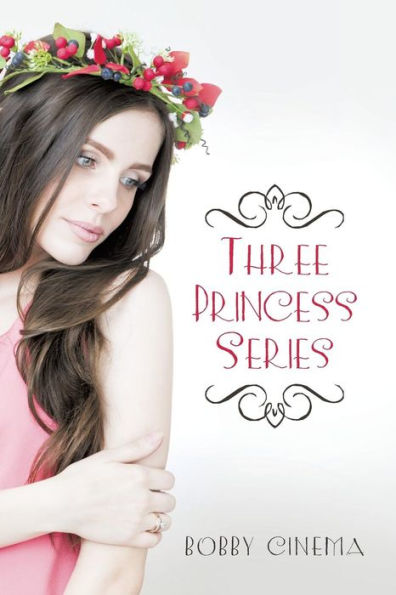 Three Princess Series by Bobby Cinema, Paperback | Barnes & Noble®