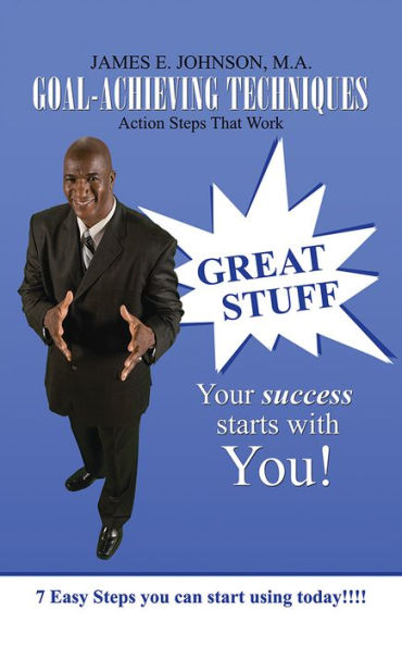Goal-Achieving Techniques: Action Steps That Work by James E. Johnson ...