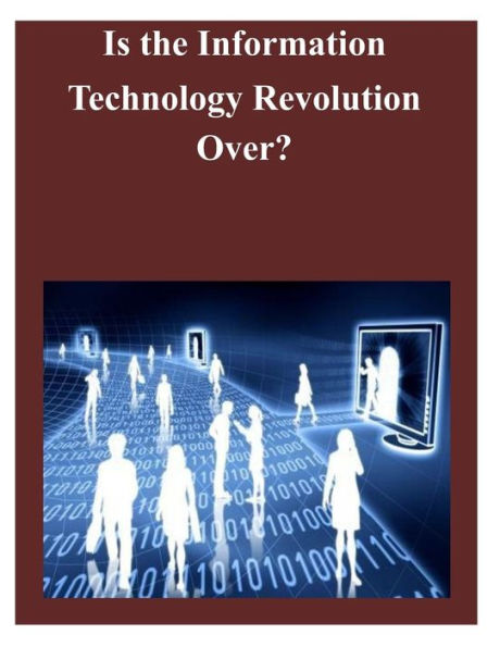 Is the Information Technology Revolution Over by Federal Reserve Board ...