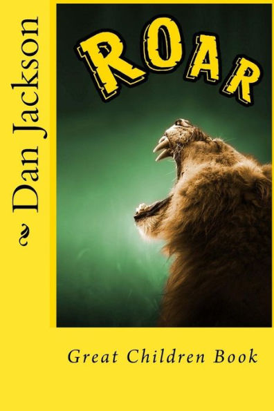 Roar - Great Children Books: Roar animals Book by Dan Jackson ...