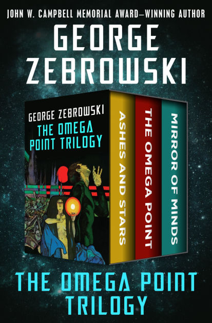 The Omega Point Trilogy: Ashes and Stars, The Omega Point, and Mirror ...