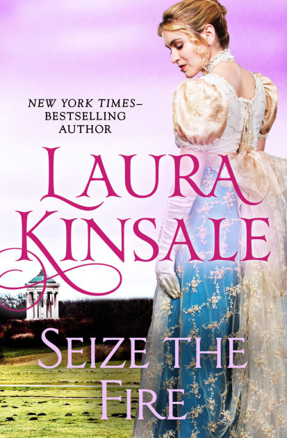 Seize the Fire by Laura Kinsale, Paperback | Barnes & Noble®