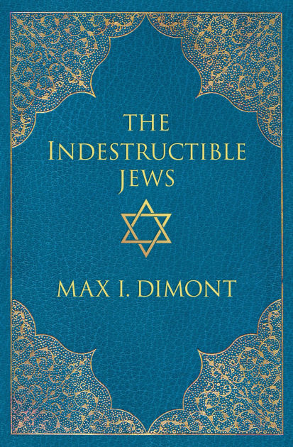 The Indestructible Jews by Max I. Dimont | eBook | Barnes & Noble®