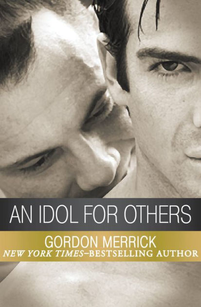 An Idol for Others by Gordon Merrick | eBook | Barnes & Noble®