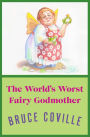 The World's Worst Fairy Godmother by Bruce Coville | NOOK Book (eBook ...