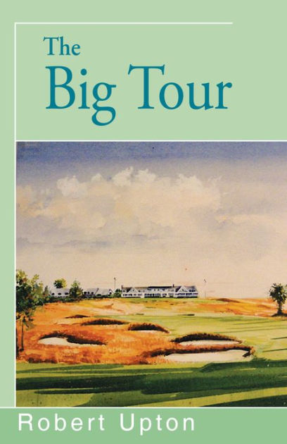 The Big Tour by Robert Upton | eBook | Barnes & Noble®