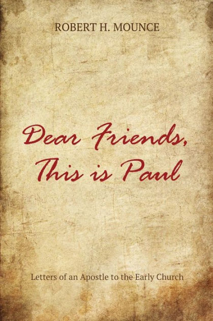 Dear Friends, This Is Paul: Letters of an Apostle to the Early Church ...