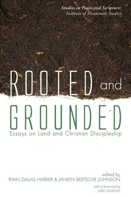 Rooted and Grounded: Essays on Land and Christian Discipleship by Ryan ...