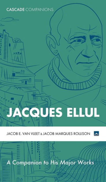 Jacques Ellul by Jacob E. Van Vleet, Jacob Marques Rollison, Paperback ...