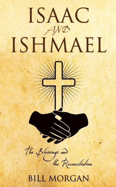 Isaac and Ishmael by Bill Morgan, Paperback | Barnes & Noble®