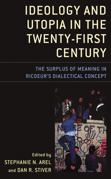Ideology and Utopia in the Twenty-First Century: The Surplus of Meaning ...