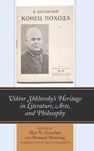 Viktor Shklovsky's Heritage in Literature, Arts, and Philosophy by Slav ...
