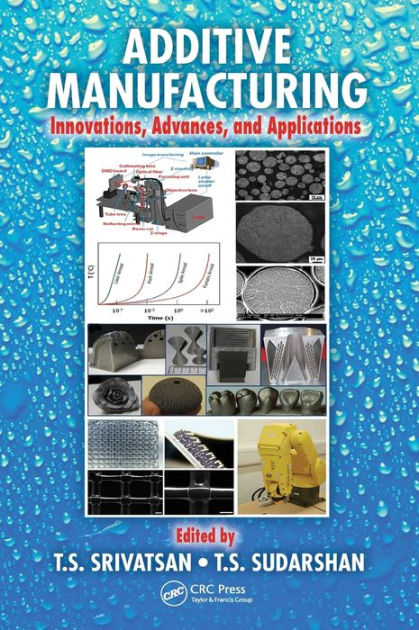 Additive Manufacturing: Innovations, Advances, and Applications by T.S ...