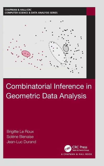 Combinatorial Inference in Geometric Data Analysis / Edition 1 by ...