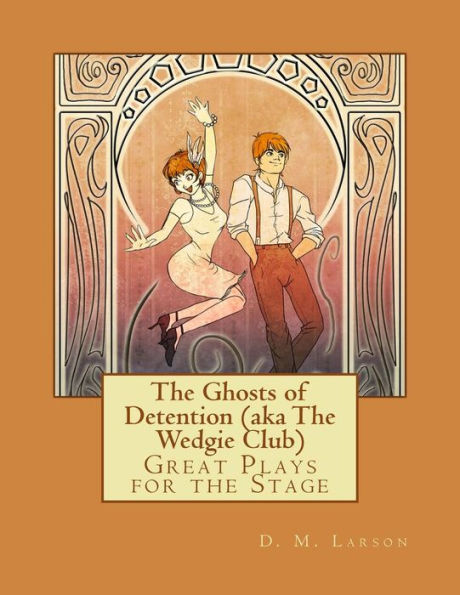 The Ghosts of Detention (aka The Wedgie Club): Great Plays for the ...