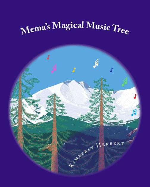 Mema's Magical Music Tree by Kimberly Herbert, Paperback | Barnes & Noble®