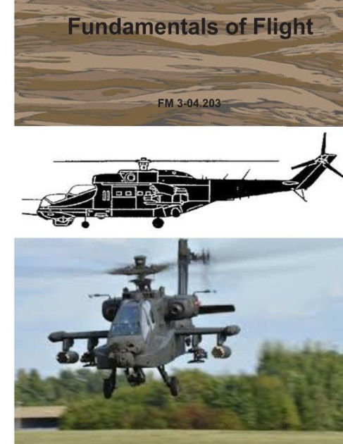 Fundamentals of Flight: FM 3-04.203 by Department of the Army ...