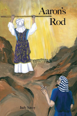 Aaron's Rod by Judy Savoy, Paperback | Barnes & Noble®