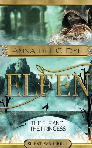 The Elf and the Princess by Anna del C. Dye, Paperback | Barnes & Noble®