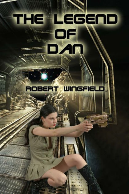 The Legend of Dan by Robert Wingfield, Paperback | Barnes & Noble®