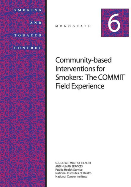 Community-Based Interventions for Smokers: The COMMIT Field Experience ...