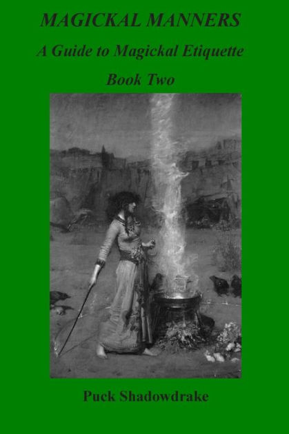 MAGICKAL MANNERS A Guide to Magickal Etiquette Book Two by Kerr ...