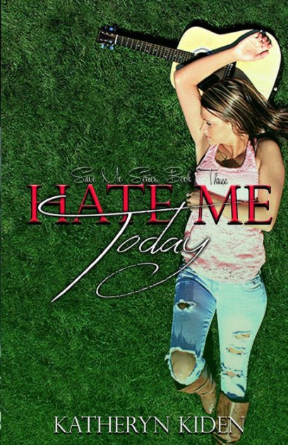 Hate Me Today by Katheryn Kiden, Paperback | Barnes & Noble®