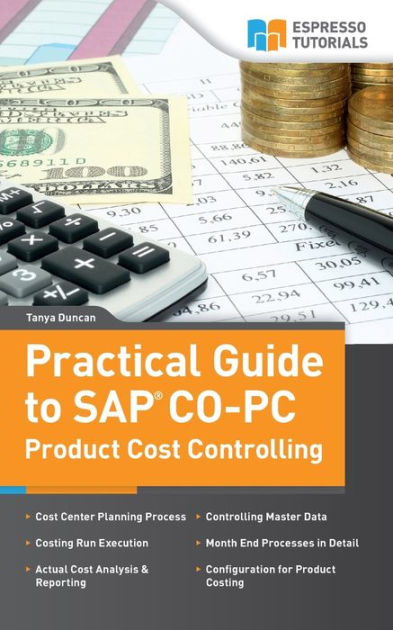 Practical Guide to SAP CO-PC (Product Cost Controlling) by Tanya Duncan ...