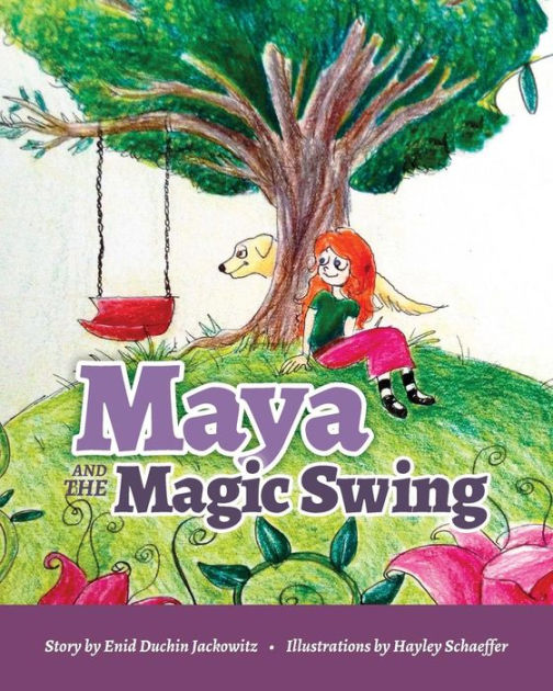 Maya and the Magic Swing by Enid Duchin Jackowitz, Hayley Schaeffer ...