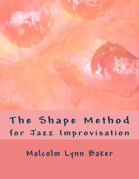 The Shape Method: for Jazz Improvisation by Lynn Baker, Paperback ...
