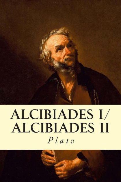 Alcibiades I/Alcibiades II by Benjamin Jowett, Plato, Paperback ...