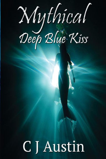 Mythical: Deep Blue Kiss by Titan Inkorp, C J Austin, Paperback ...