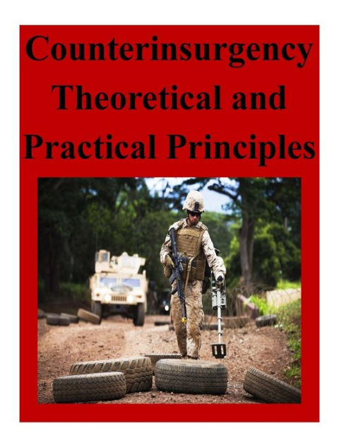 Counterinsurgency Theoretical and Practical Principles by Naval ...