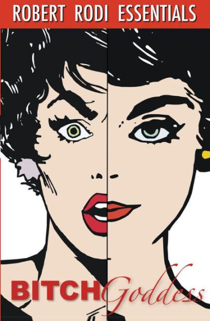 Bitch Goddess (Robert Rodi Essentials) by Robert Rodi, Paperback ...