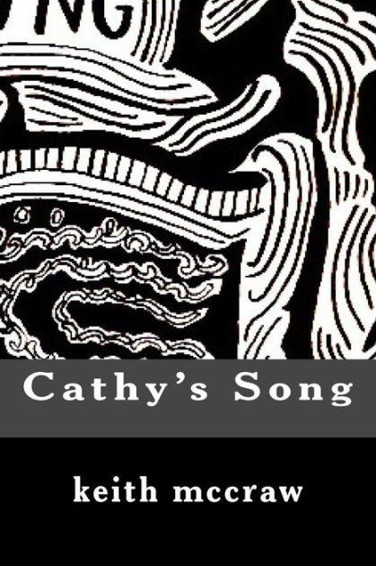 Cathy's Song by keith John McCraw, Paperback | Barnes & Noble®