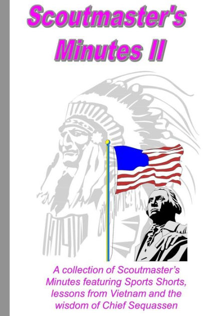 Scoutmaster's Minutes II: A collection of Scoutmaster's Minutes ...